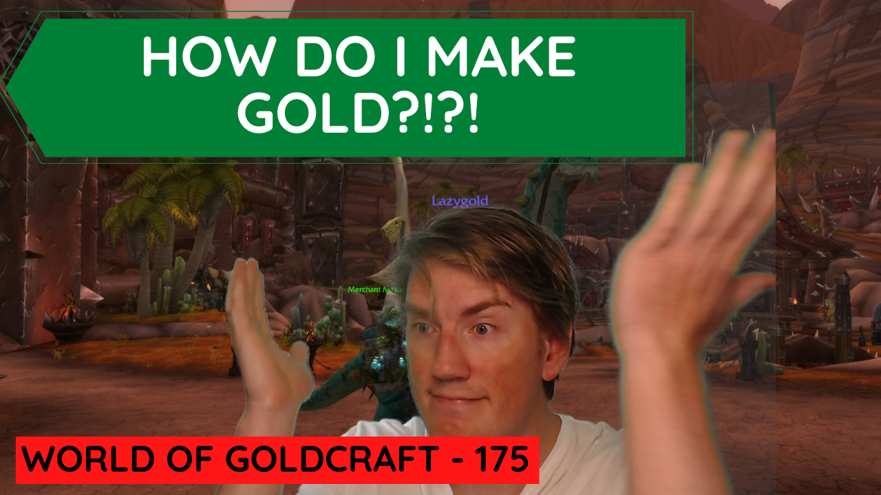 How does goldmaking really work? - World of Goldcraft 175 - The Lazy ...