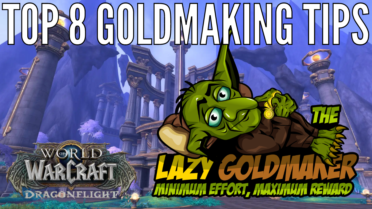 My top 8 tips for making gold in Dragonflight - The Lazy Goldmaker