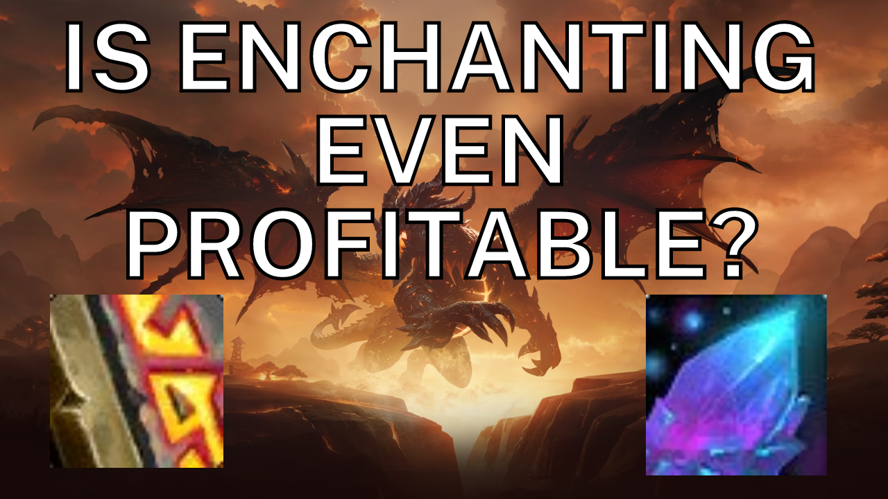 Can you make decent gold with enchanting in Cataclysm? - The Lazy Goldmaker